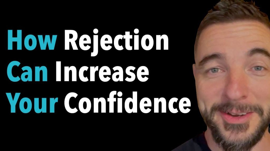 How Rejection Can Increase Your Confidence - Men's Confidence Coach